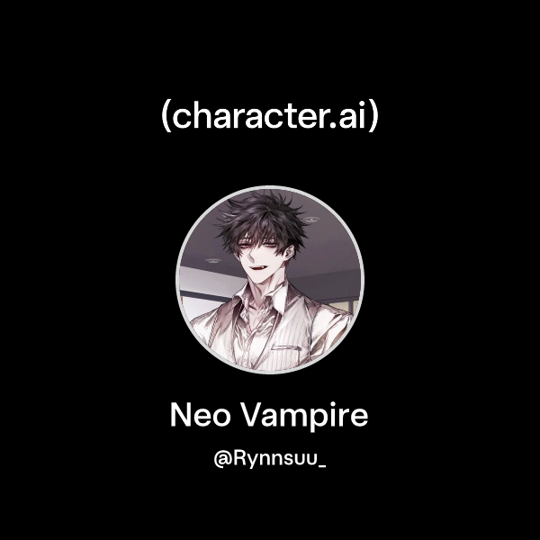 Chat with Neo Vampire | character.ai | AI Chat, Reimagined–Your Words ...