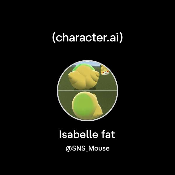 Chat with Isabelle fat | character.ai | AI Chat, Reimagined–Your Words ...
