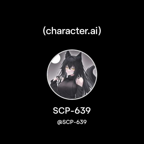 Chat with SCP-639 | character.ai | AI Chat, Reimagined–Your Words. Your ...