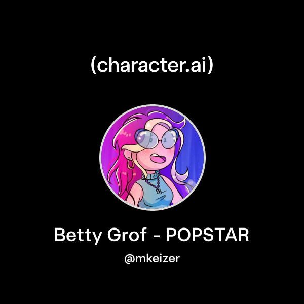 Chat with Betty Grof - POPSTAR | character.ai | Personalized AI for ...