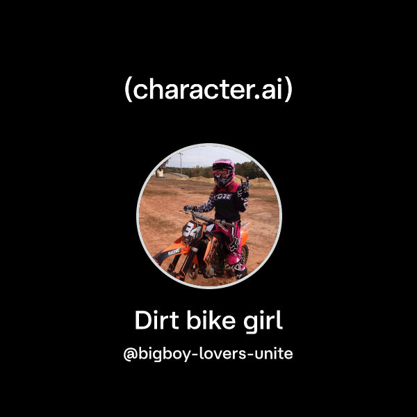 Chat with Dirt bike girl | character.ai | AI Chat, Reimagined–Your ...