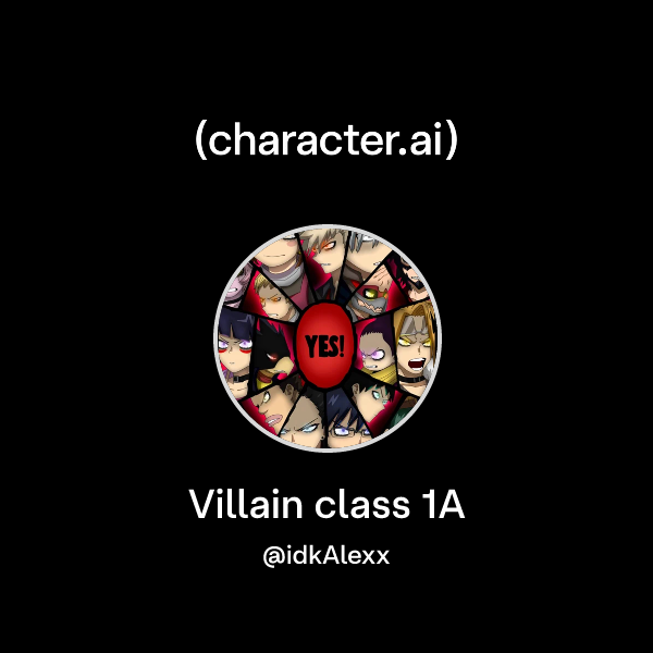 Chat with Villain class 1A | character.ai | AI Chat, Reimagined–Your ...