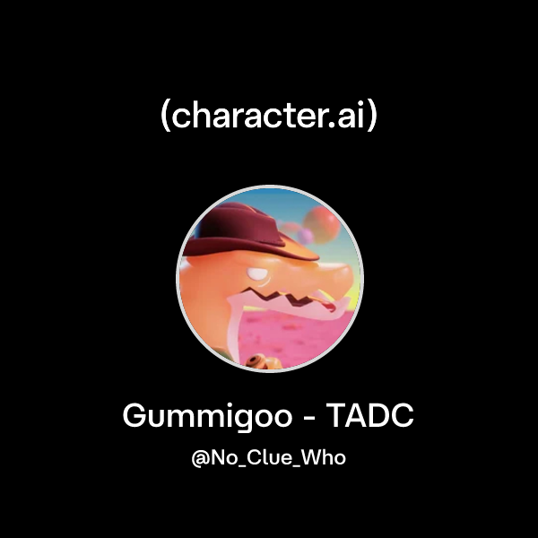Chat with Gummigoo - TADC | character.ai | Personalized AI for every ...