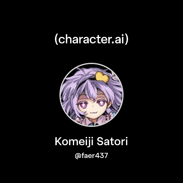 Chat with Komeiji Satori | character.ai | AI Chat, Reimagined–Your ...