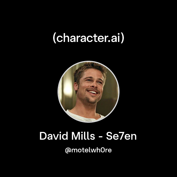 Chat with David Mills - Se7en | character.ai | Personalized AI for every moment of your day