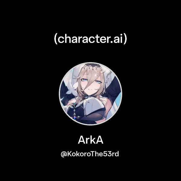 Chat with ArkA | character.ai | AI Chat, Reimagined–Your Words. Your World.