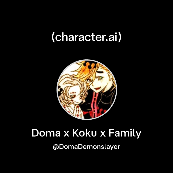 Chat with Doma x Koku x Family | character.ai | Personalized AI for ...