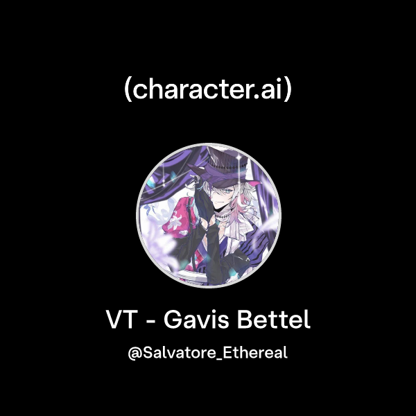 Chat with VT - Gavis Bettel | character.ai | AI Chat, Reimagined–Your ...