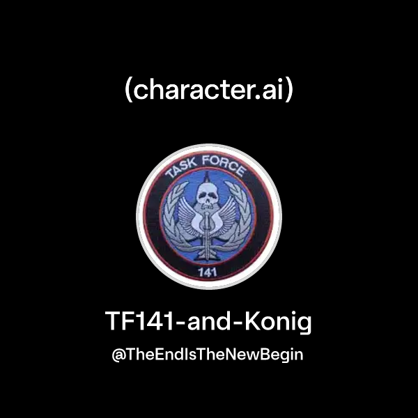 Chat with TF141-and-Konig | character.ai | Personalized AI for every ...