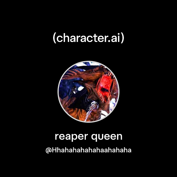 Chat with reaper queen | character.ai | AI Chat, Reimagined–Your Words ...