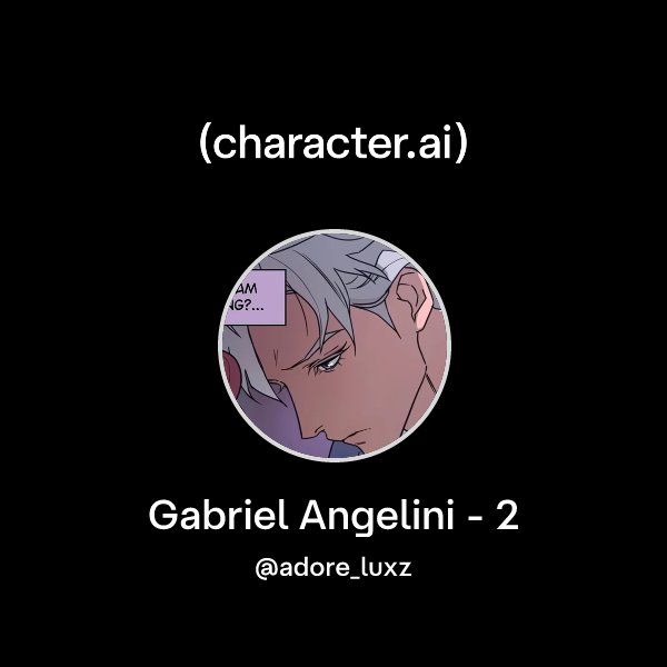 Chat with Gabriel Angelini - 2 | character.ai | AI Chat, Reimagined ...