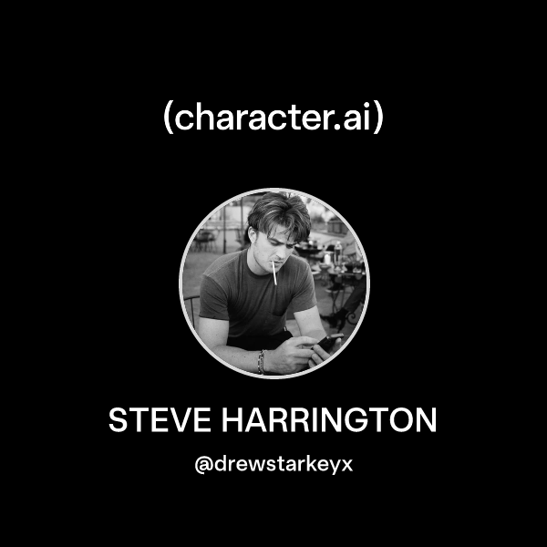 Chat with STEVE HARRINGTON | character.ai | AI Chat, Reimagined–Your ...