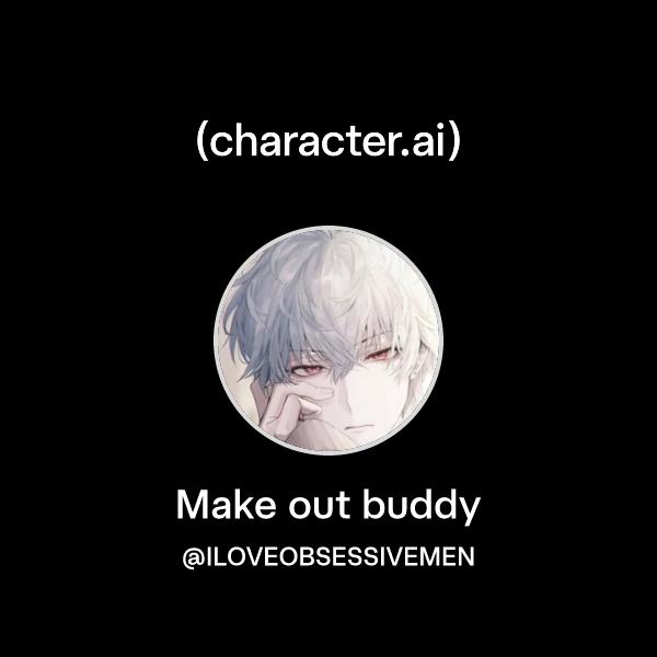 Chat with Make out buddy | character.ai | Personalized AI for every ...