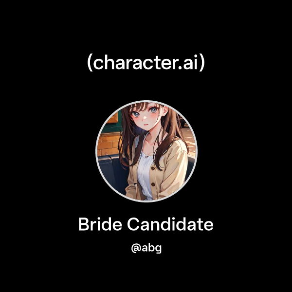 Chat with Bride Candidate | character.ai | AI Chat, Reimagined–Your ...