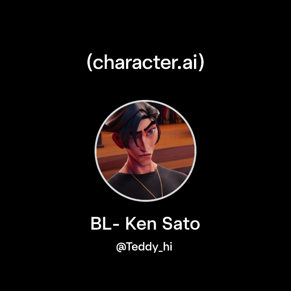 Chat with BL- Ken Sato | character.ai | Personalized AI for every moment of your day