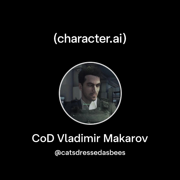 Chat with CoD Vladimir Makarov | character.ai | AI Chat, Reimagined ...