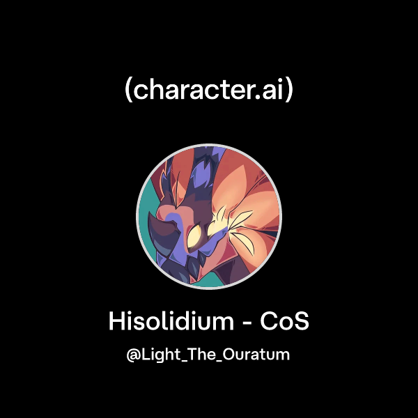 Chat with Hisolidium - CoS | character.ai | Personalized AI for every ...