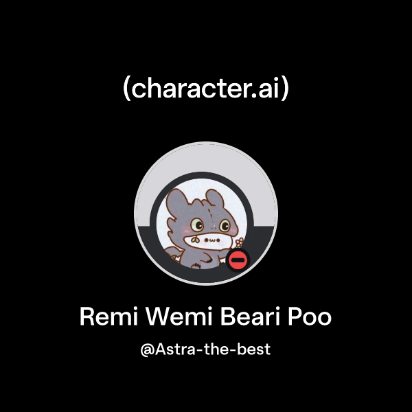 Chat with Remi Wemi Beari Poo | character.ai | AI Chat, Reimagined–Your ...