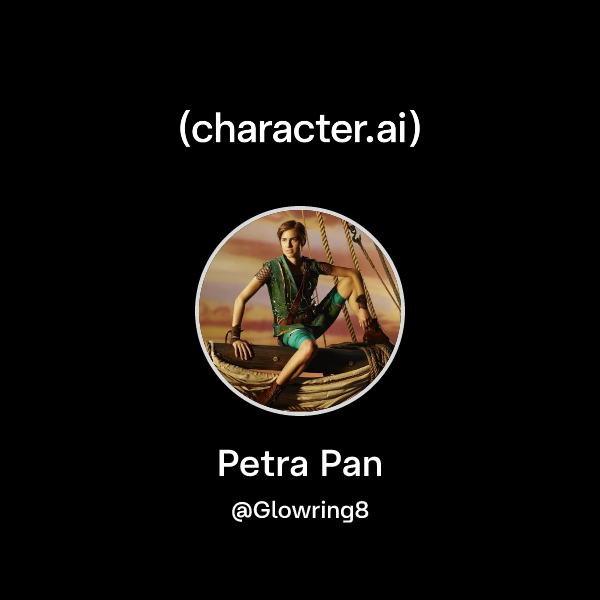Chat with Petra Pan | character.ai | AI Chat, Reimagined–Your Words ...