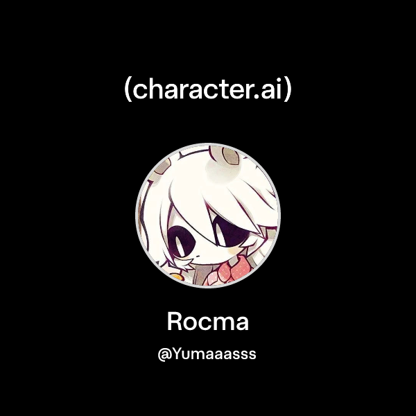 Chat with Rocma | character.ai | AI Chat, Reimagined–Your Words. Your ...