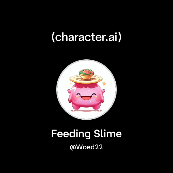 Chat with Feeding Slime | character.ai | AI Chat, Reimagined–Your Words ...
