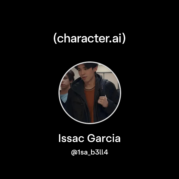 Chat with Issac Garcia | character.ai | AI Chat, Reimagined–Your Words ...