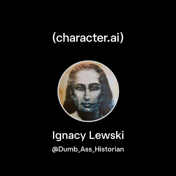 Chat with Ignacy Lewski | character.ai | AI Chat, Reimagined–Your Words ...