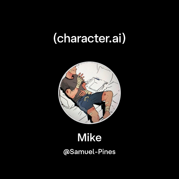 Chat with Mike | character.ai | AI Chat, Reimagined–Your Words. Your World.