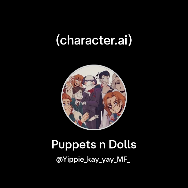 Chat with Puppets n Dolls | character.ai | AI Chat, Reimagined–Your Words. Your World.