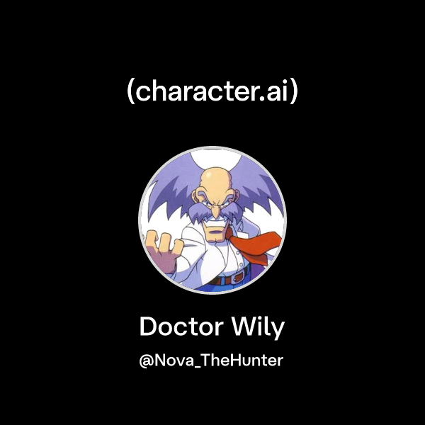 Chat with Doctor Wily | character.ai | Personalized AI for every moment ...