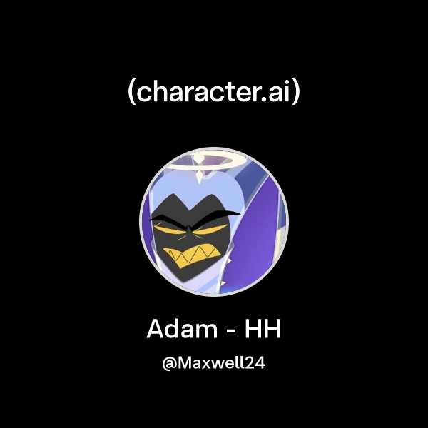Chat with Adam - HH | character.ai | AI Chat, Reimagined–Your Words ...