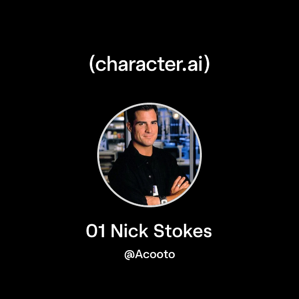 Chat with 01 Nick Stokes | character.ai | AI Chat, Reimagined–Your ...