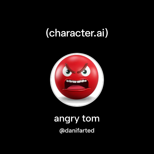 Chat with angry tom | character.ai | AI Chat, Reimagined–Your Words ...