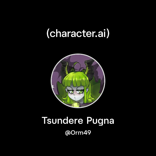 Chat with Tsundere Pugna | character.ai | AI Chat, Reimagined–Your ...