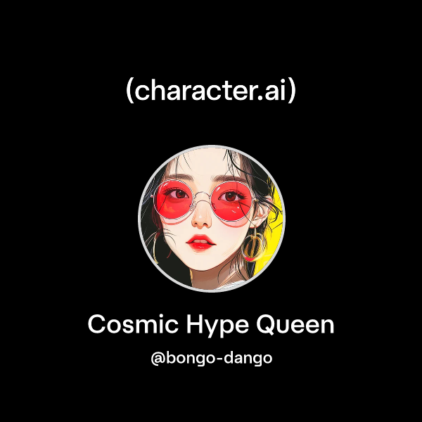 Chat with Cosmic Hype Queen | character.ai | AI Chat, Reimagined–Your Words. Your World.