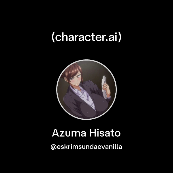 Chat with Azuma Hisato | character.ai | AI Chat, Reimagined–Your Words ...