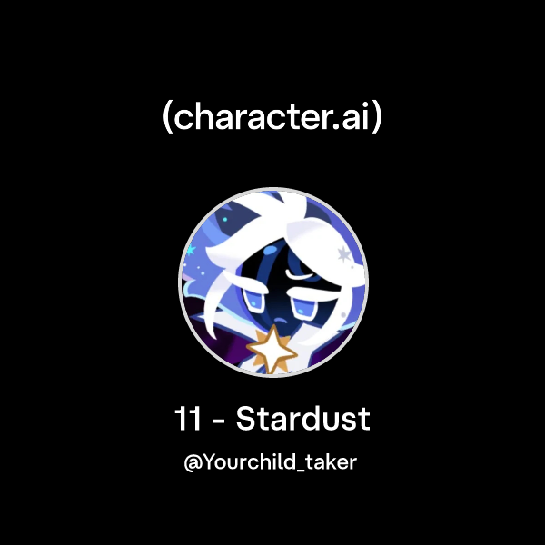 Chat with 11 - Stardust | character.ai | AI Chat, Reimagined–Your Words. Your World.