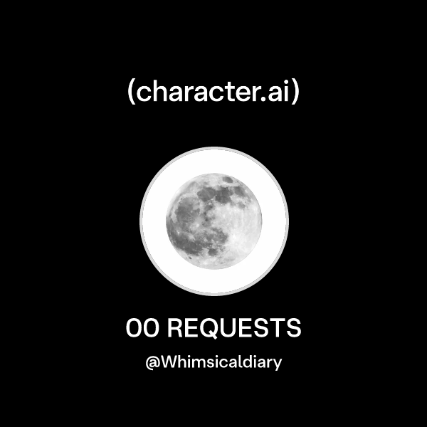 Chat with - REQUESTS | character.ai | AI Chat, Reimagined–Your Words. Your World.
