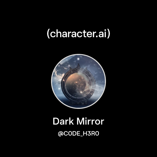 Chat with Dark Mirror | character.ai | AI Chat, Reimagined–Your Words ...