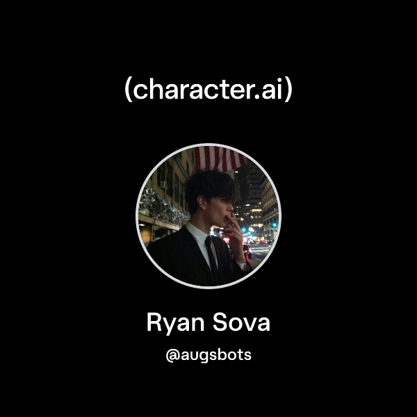 Chat with Ryan Sova | character.ai | AI Chat, Reimagined–Your Words ...