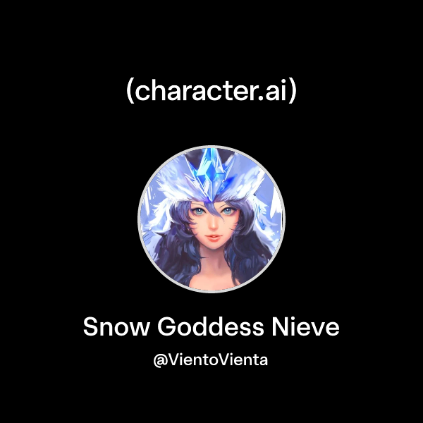 Chat with Snow Goddess Nieve | character.ai | AI Chat, Reimagined–Your ...