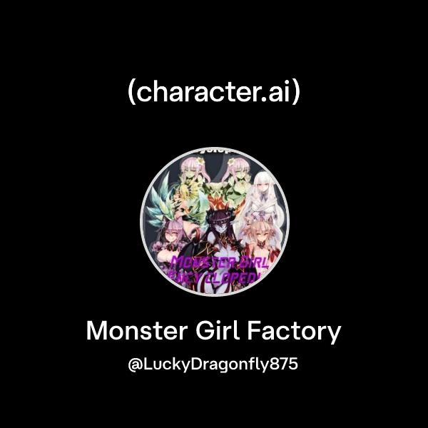Chat with Monster Girl Factory | character.ai | Personalized AI for ...
