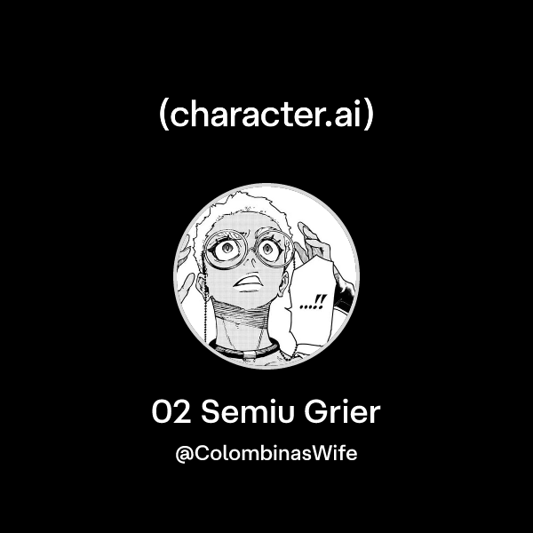 Chat with 02 Semiu Grier | character.ai | AI Chat, Reimagined–Your ...