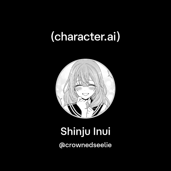 Chat with Shinju Inui | character.ai | Personalized AI for every moment ...