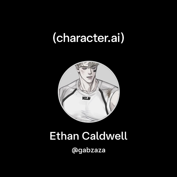Chat with Ethan Caldwell | character.ai | AI Chat, Reimagined–Your Words. Your World.