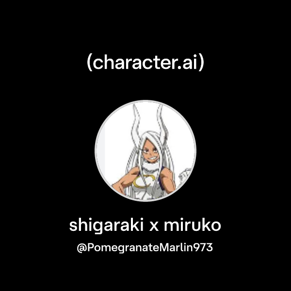 Chat with shigaraki x miruko | character.ai | AI Chat, Reimagined–Your ...