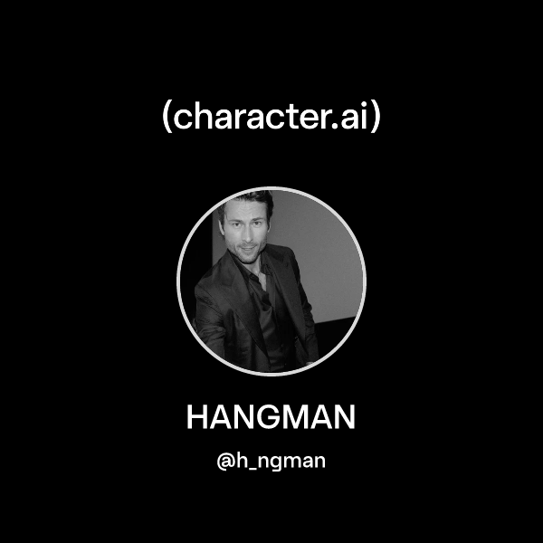 Chat with HANGMAN | character.ai | AI Chat, Reimagined–Your Words. Your World.