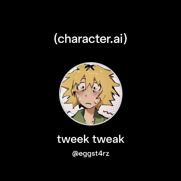 Chat with tweek tweak | character.ai | Personalized AI for every moment ...