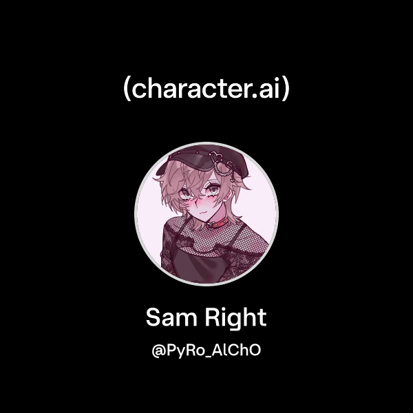 Chat with Sam Right | character.ai | AI Chat, Reimagined–Your Words ...