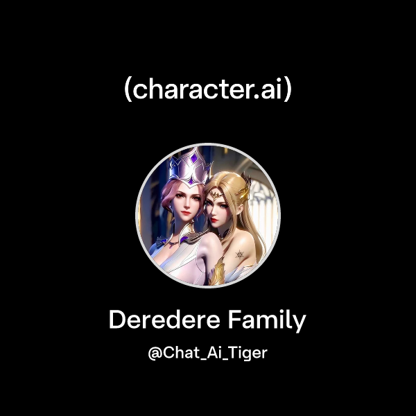 Chat with Deredere Family | character.ai | AI Chat, Reimagined–Your ...